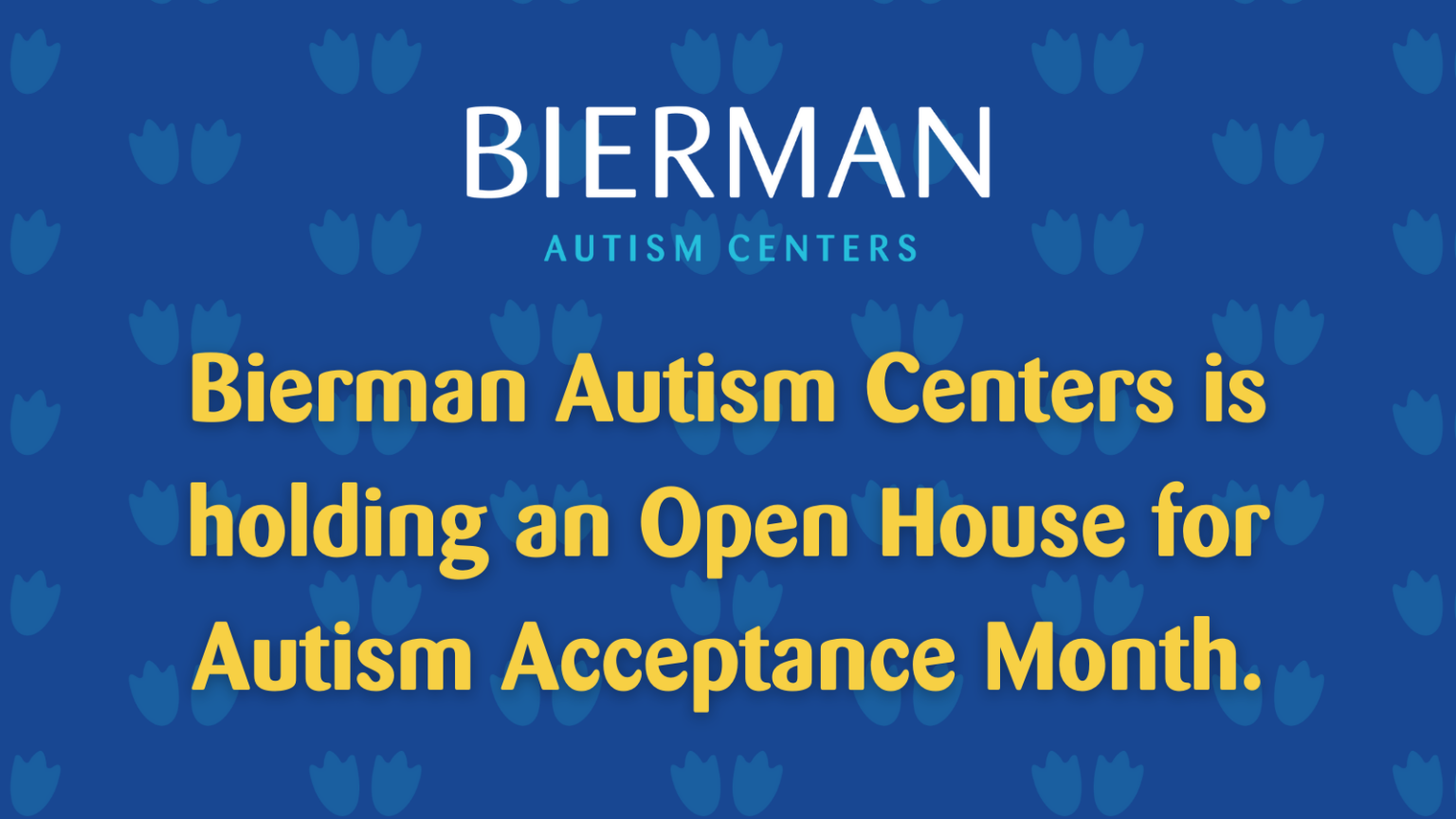 Bierman Autism Centers is holding an Open House for Autism Acceptance ...