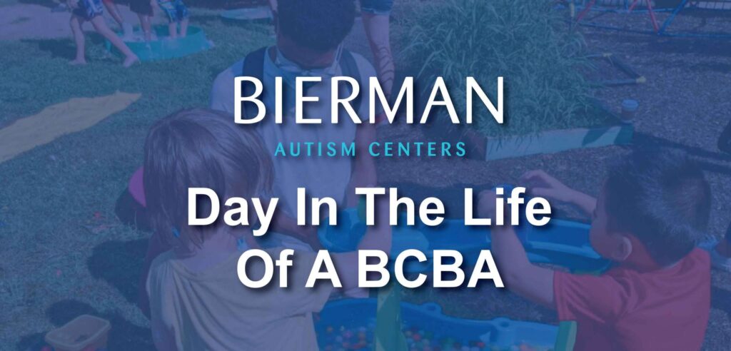 Day in the life of a BCBA - Bierman Autism Centers - Founded in 2006