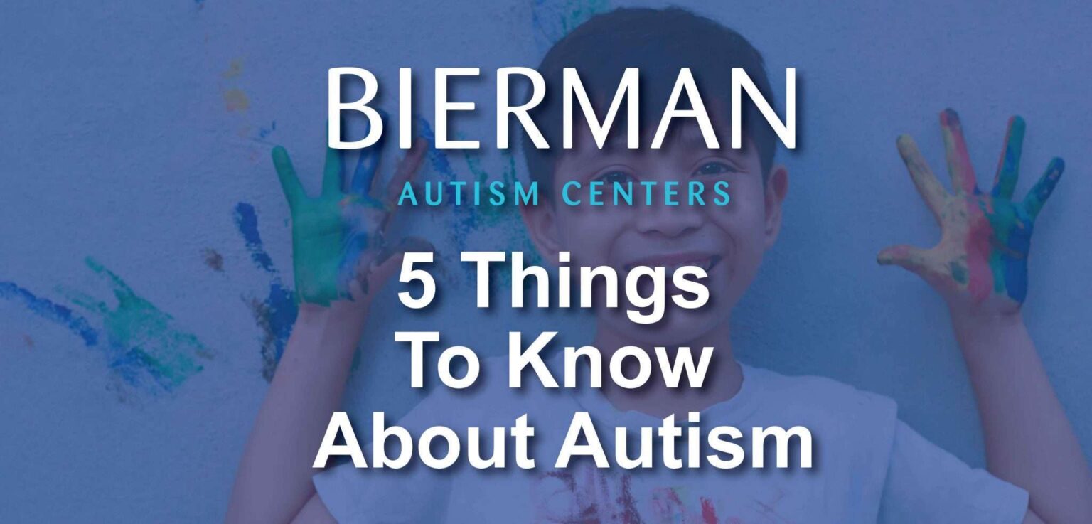 5 Things About Autism - Bierman Autism Centers - Founded in 2006