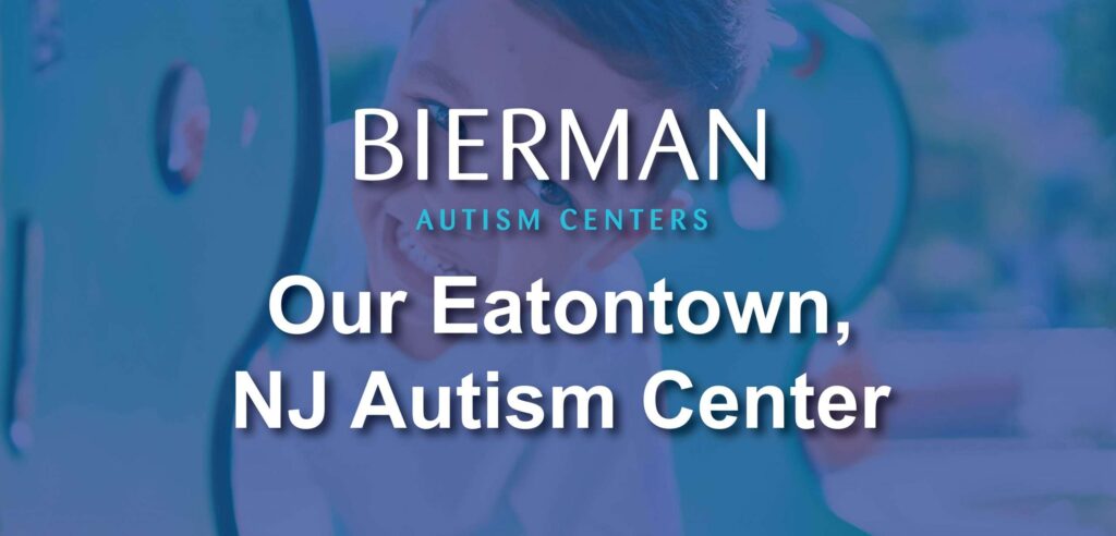 Our Eatontown NJ Autism Center - Bierman Autism Centers - Founded in 2006